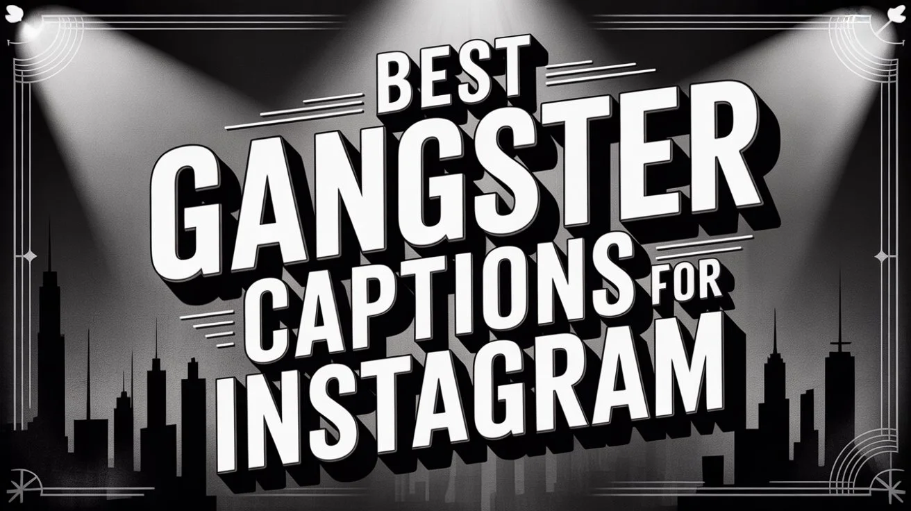 Best Gangster Captions for Instagram | Bold & Trendy Quotes